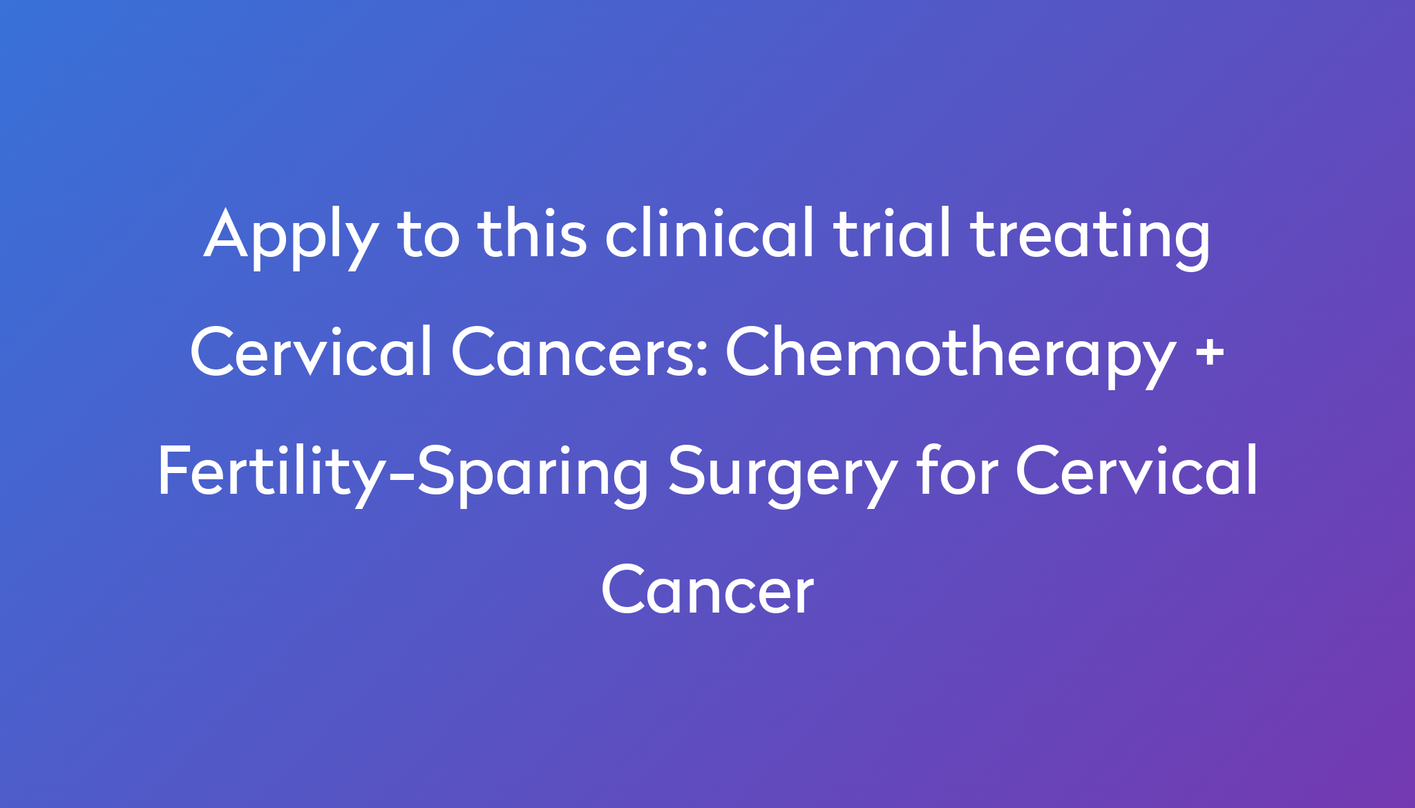 Chemotherapy Fertility Sparing Surgery For Cervical Cancer Clinical